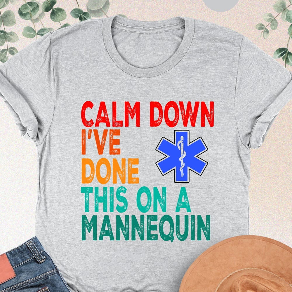 DOVU Calm Down I'Ve Done This On A Mannequin Shirt, Emergency Medical ...