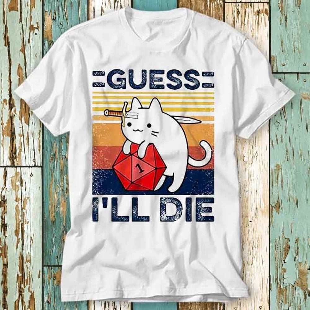DOVU Cute Cat Guess I Ll Die D&D Vintage Dice Dnd D20 Gaming Rpg D And D T Shirt Top Design Mens ...