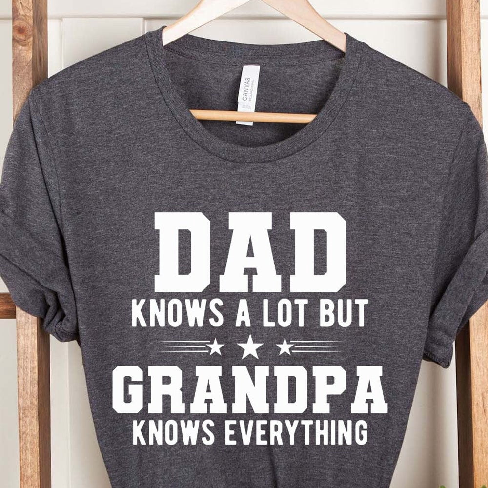 DOVU Dad Knows A Lot T-Shirt, But Grandpa Knows Everything Shirt ...