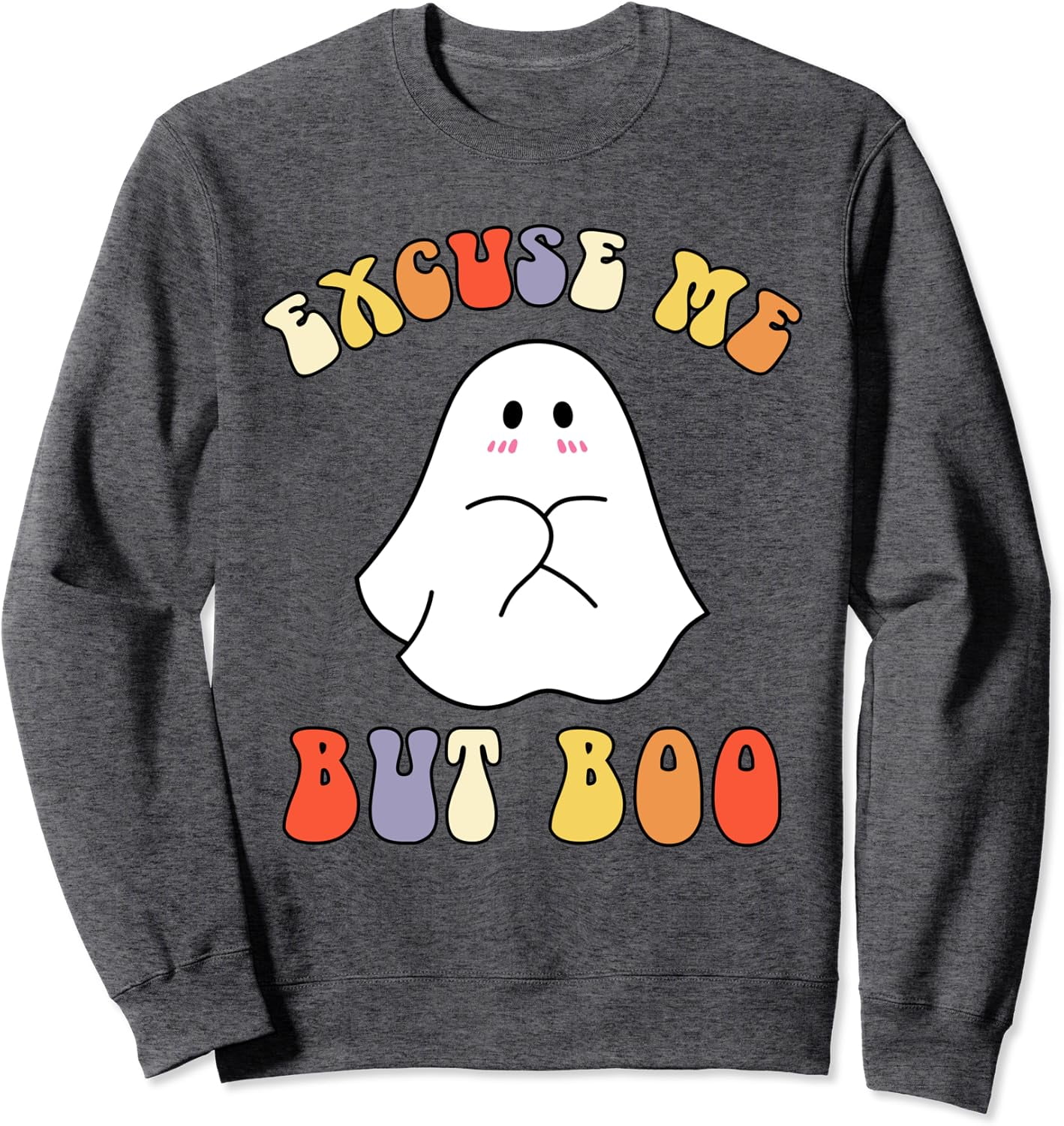 DOVU Excuse Me But Boo Funny Hal.Low.Een Cute Ghost Groovy Sweatshirt ...
