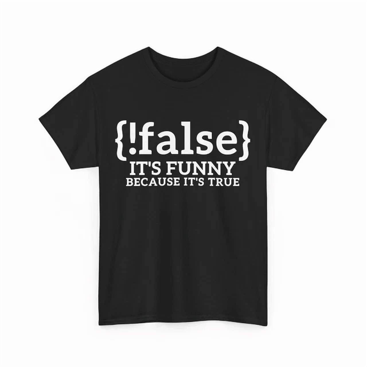 DOVU False It'S Funny Because It'S True Coder Programmer Programming Lovers Shirt Unisex S-5XL ...