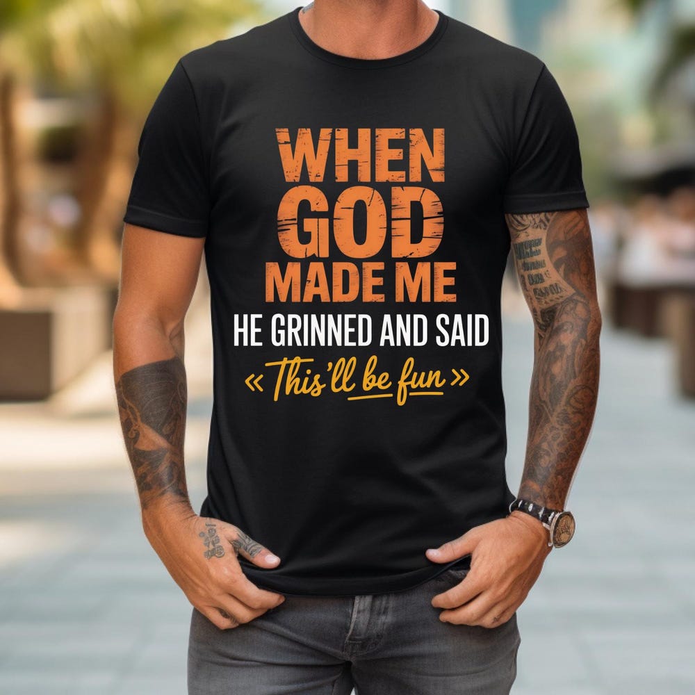 DOVU Funny Christian Quote Shirt When God Made Me He Grinned And Said ...