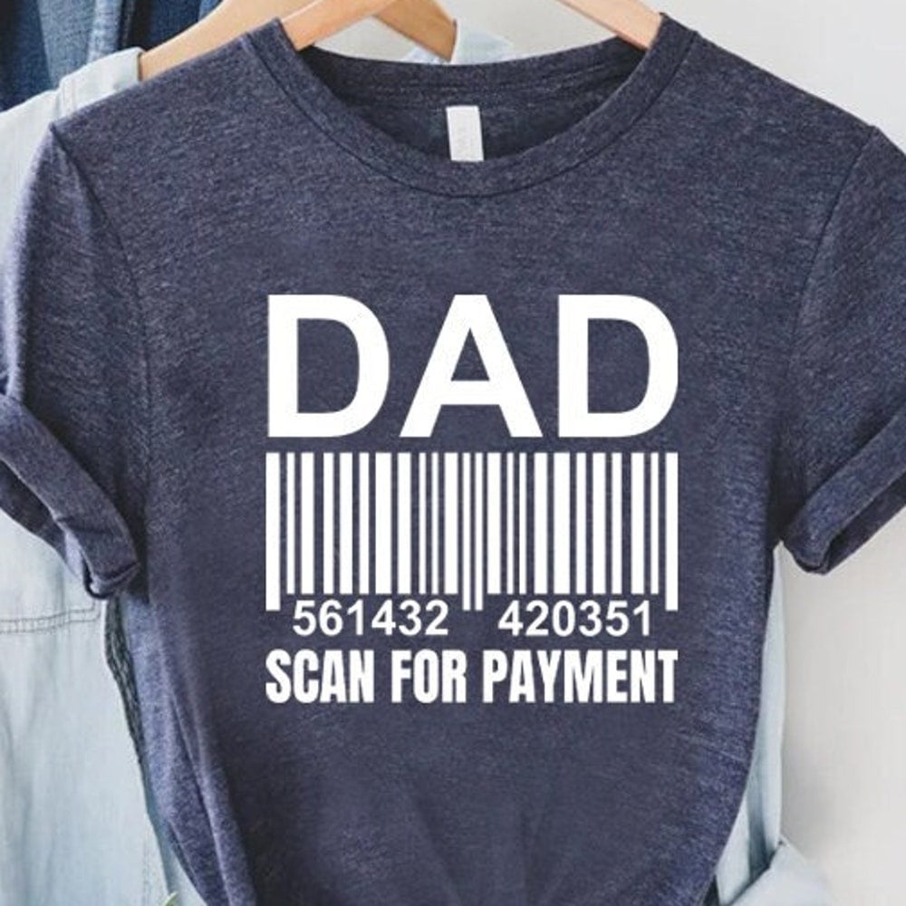 DOVU Funny Dad Tshirt, Dad Scan For Payment, Fathers Day Shirt, Gift For Father, Funny Dad Gift ...