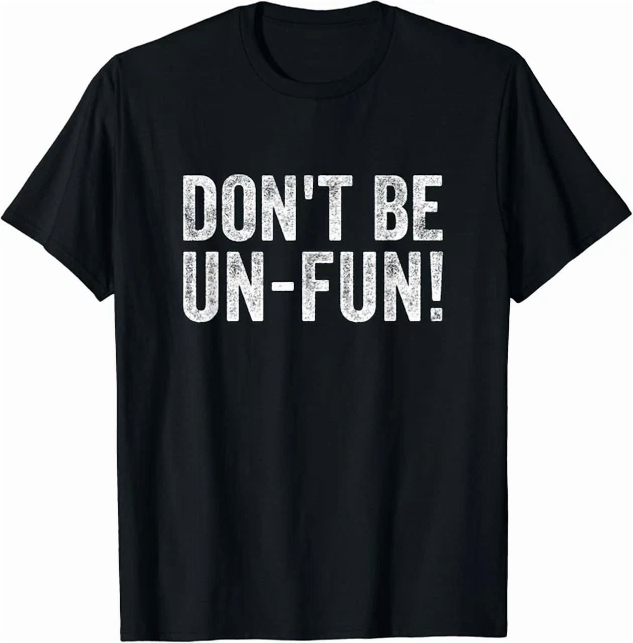 DOVU Funny Don'T Be Un-Fun Motivational Positive Message Vintage T ...