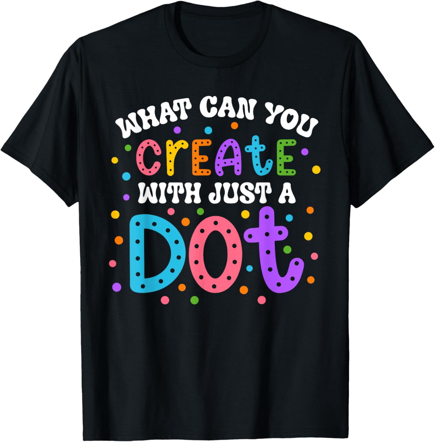 DOVU Funny Dot Day Saying Quote What Can You Create With Just Dot T ...