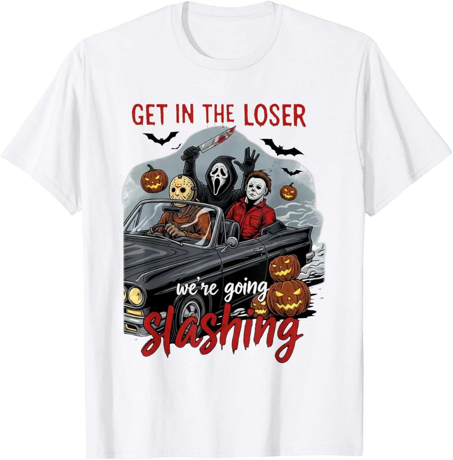 DOVU Get In Loser We'Re Going Slashing Horror Hal.Low.Een Character T ...