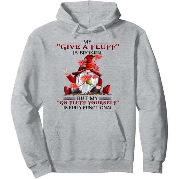 DOVU Gnome My Give A Fluff Is Broken Fluff Yourse.Lf Unisex Hoodie ...