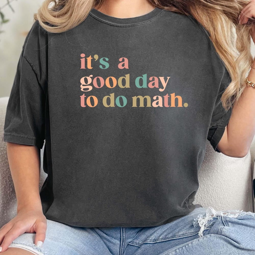 DOVU It'S A Good Day To The Math Shirt, Math Teacher Gift, Math Lover ...