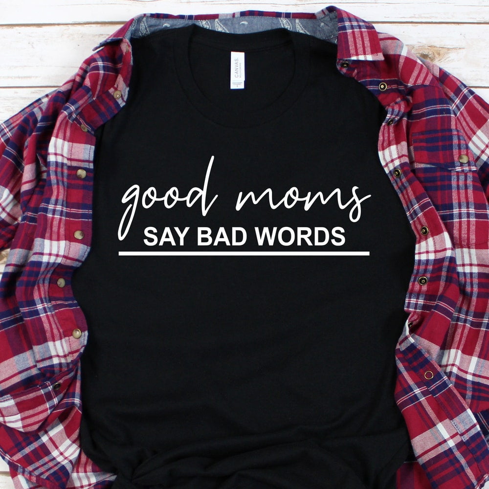 DOVU Good Moms Say Bad Words Shirt Fun Cozy Shirt Gifts For Women ...