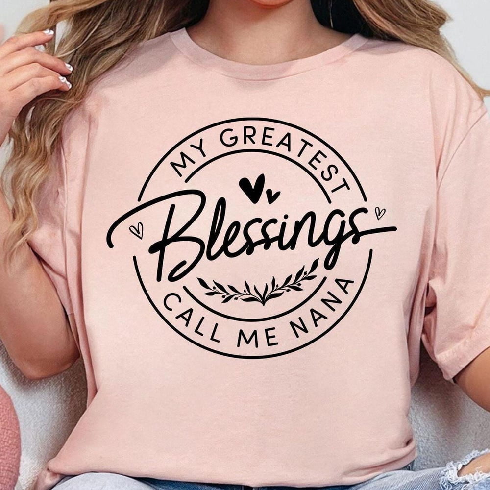 DOVU My Greatest Blessing Call Me Nana, Nana Shirt, Blessed Nana Shirt ...