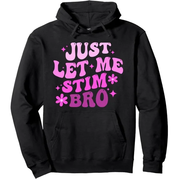 DOVU Groovy Just Let Me Stim Bro Autistic Autism Unisex Hoodie Outdoor ...