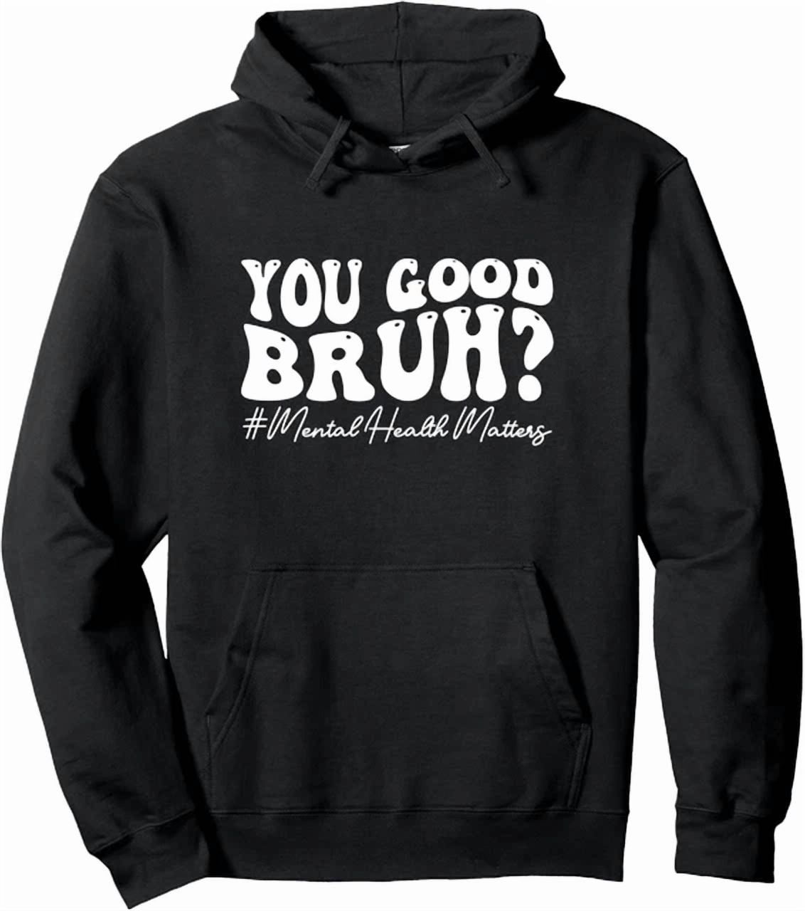 DOVU Groovy You Good Bruh Men.Tal Health Brain Therapist Unisex Hoodie ...