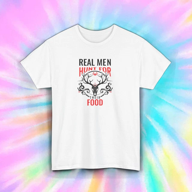 DOVU Hunting T-Shirt Real Men Hunt For Their Food Deer Hunter Gift ...