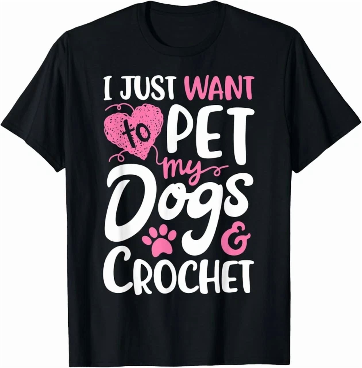 DOVU I Just Want To Pet My Dogs And Crochet Gift Women Crocheting T ...
