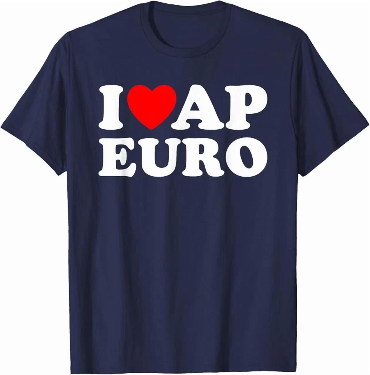 DOVU I Love Ap Euro I Heart Ap Euro Funny Ap European History T-Shirt ...
