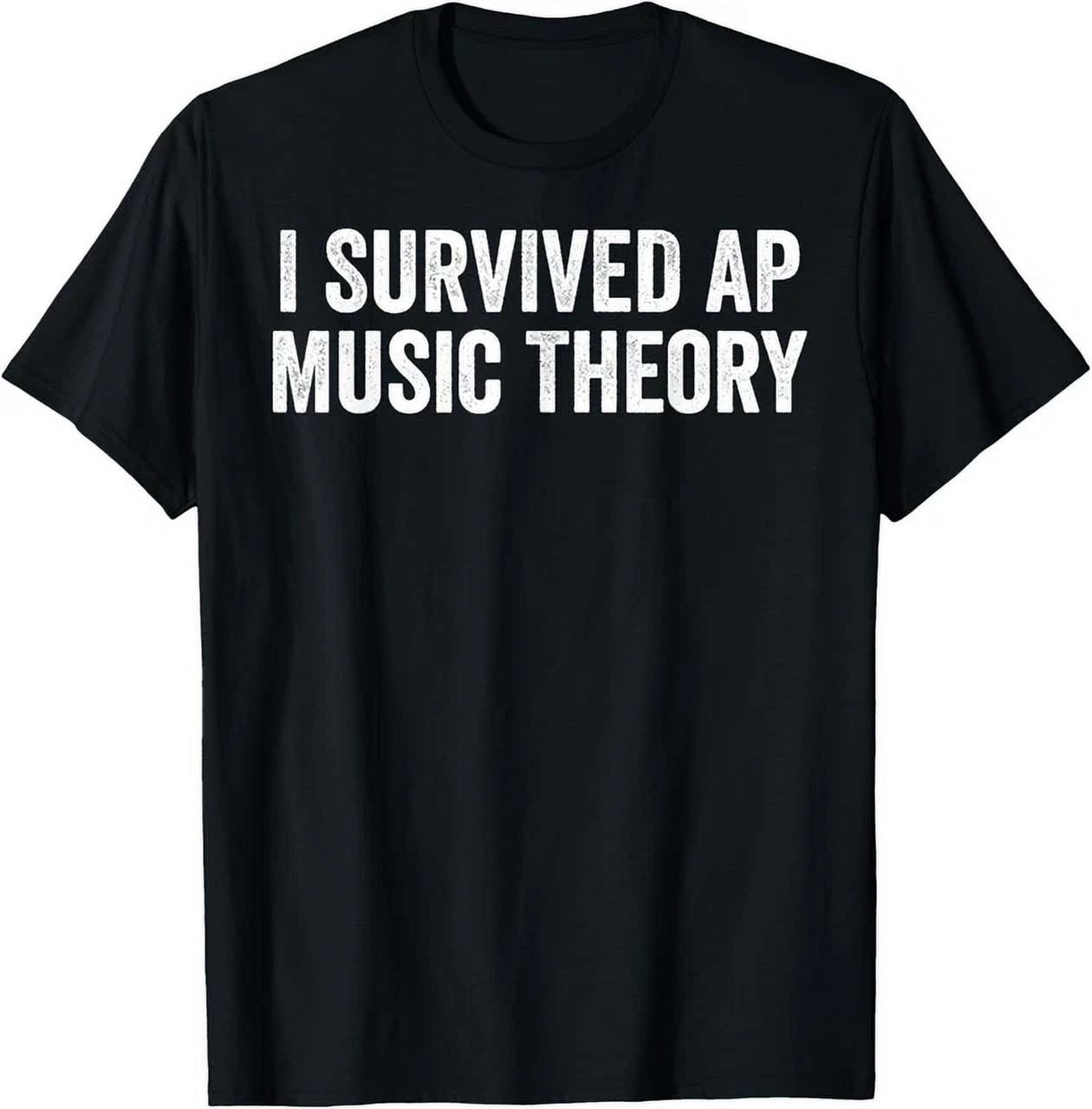 DOVU I Survived Ap Music Theory Funny Ap Examination Quote T-Shirt ...