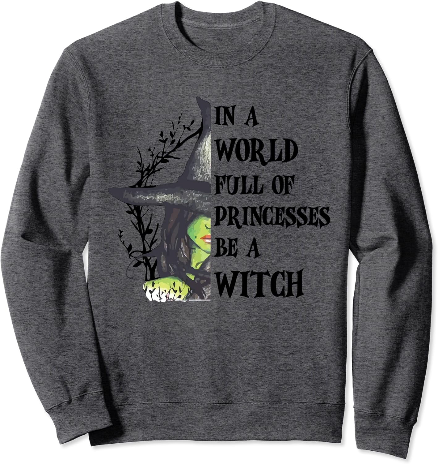 DOVU In A World Full Of Princesses Be A Witc.H Funny Hal.Low.Een ...