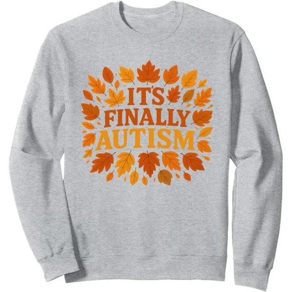 DOVU It'S Finally Autism Autumn Cute Design Crewneck Sweatshirt Trendy ...