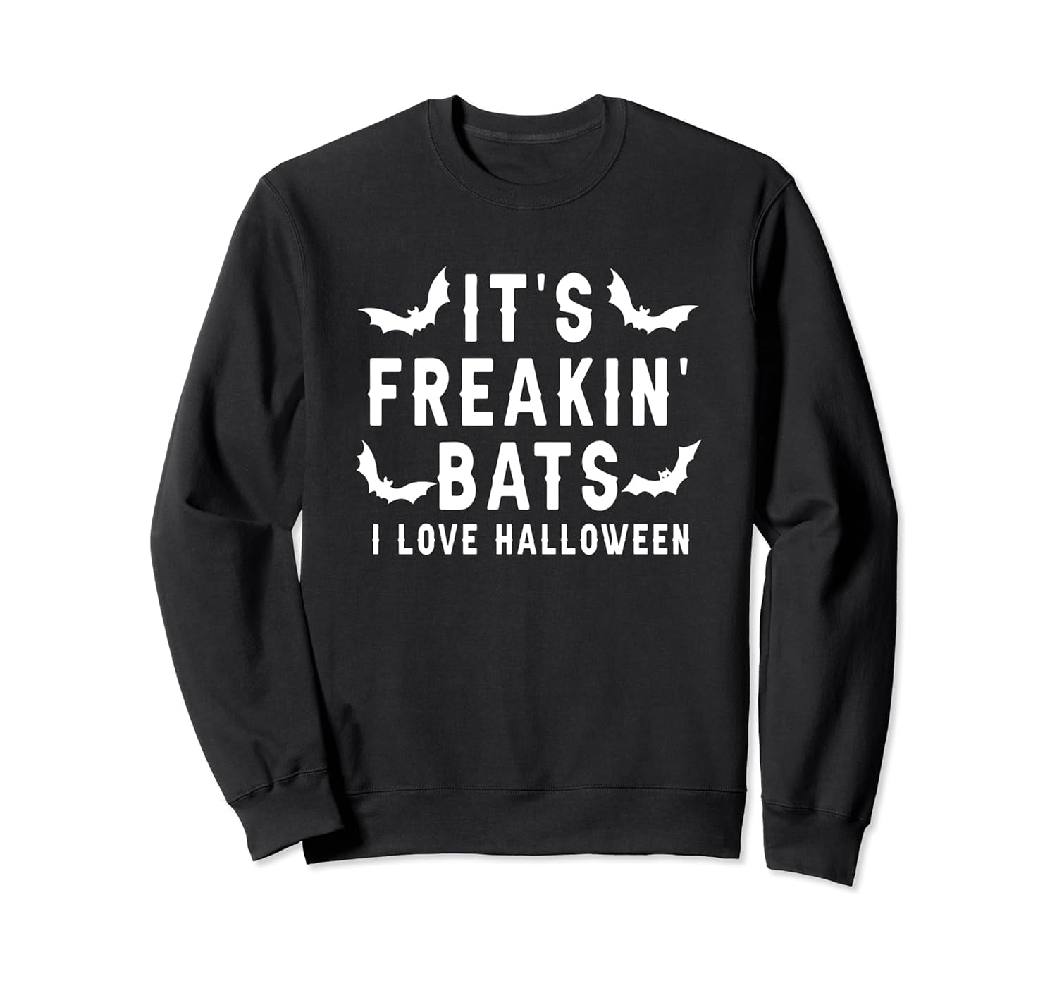 DOVU It'S Freakin Bats I Love Hal.Low.Een Funny Hal.Low.Een Sweatshirt ...