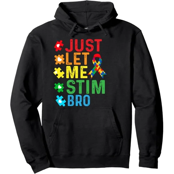 DOVU Just Let Me Stim Bro Autism Awareness Month Unisex Hoodie Outdoor ...