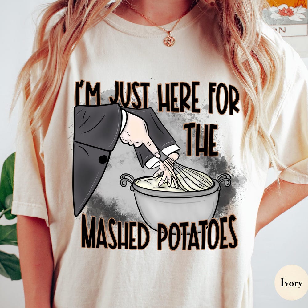 DOVU I'M Just Here For The Mashed Potatoes T Shirt, Funny Thanks.Giving ...