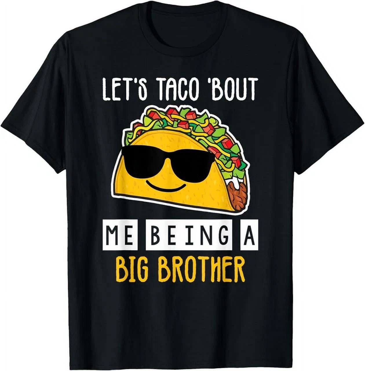 DOVU Let'S Taco Bout Me Being A Big Brother Announcement Funny T-Shirt ...