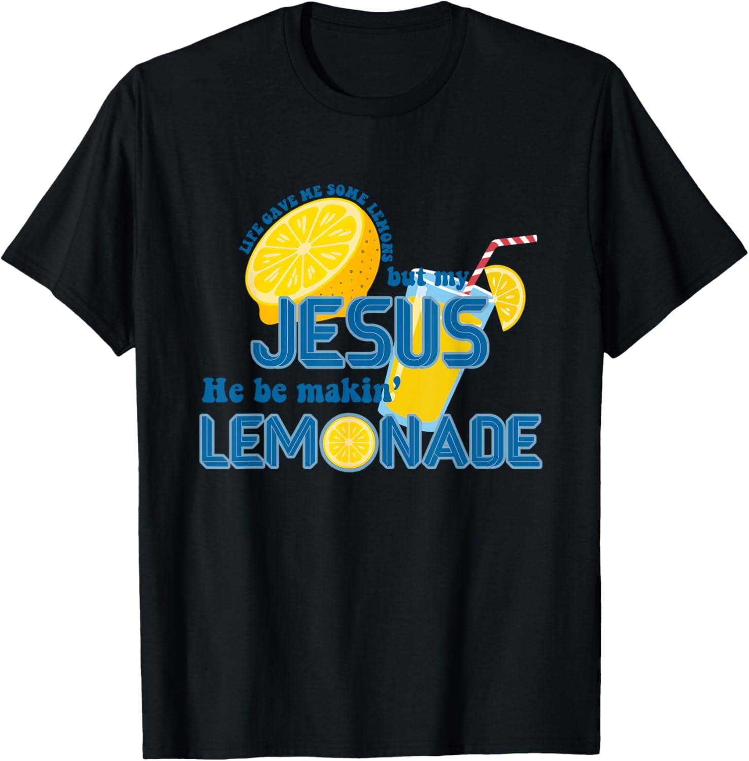 DOVU Life Gave Me Some Lemons But My Jesus He Be Making Lemonade T ...
