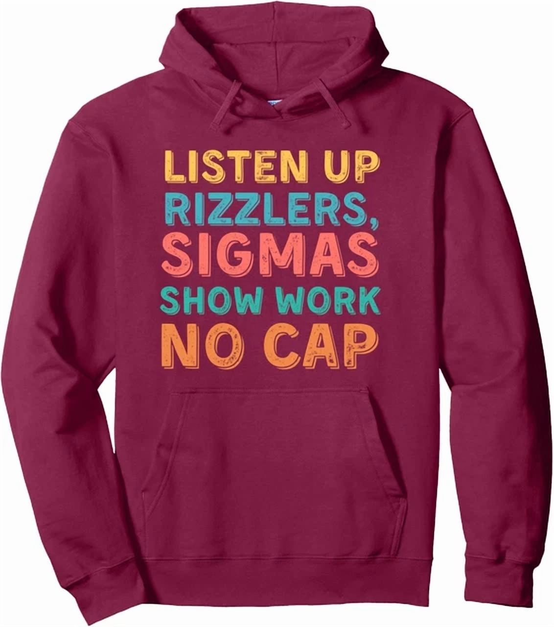 DOVU Listen Up Rizzlers Sigmas Show Work No Cap Unisex Hoodie Outdoor ...