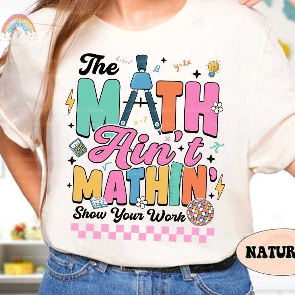 DOVU Math Teacher Shirt The Math Ain'T Mathin Funny Teacher Shirt, Show ...