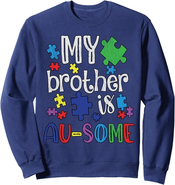 DOVU My Brother Is Awesome Autistic Autism Awareness Unisex Crewneck ...