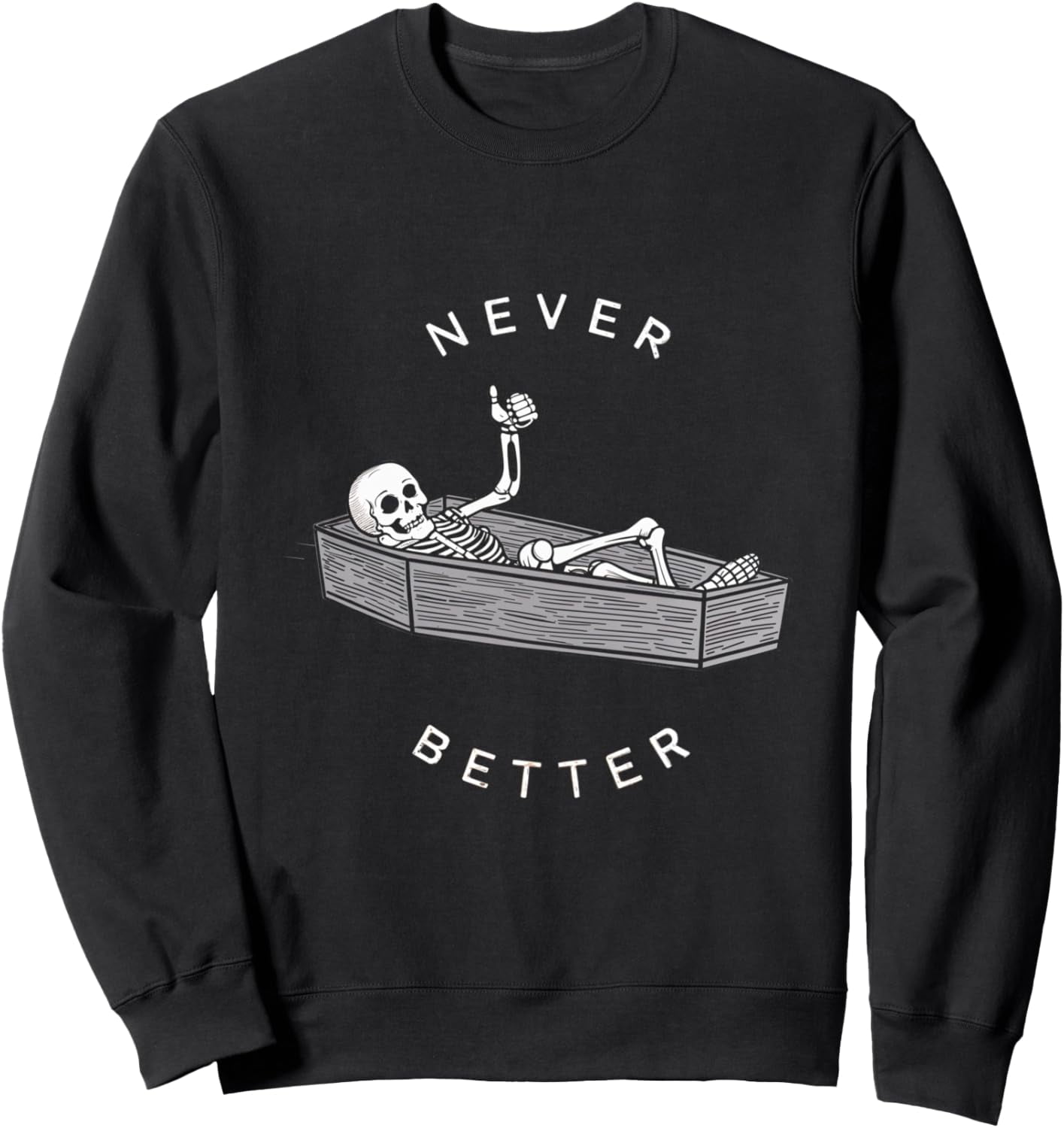 DOVU Never Better Skeleton Coffin Spooky Hal.Low.Een Sweatshirt Trendy ...
