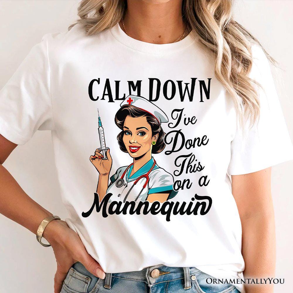 DOVU Nursing School T-Shirt, Calm Down I'Ve Done This On A Mannequin ...