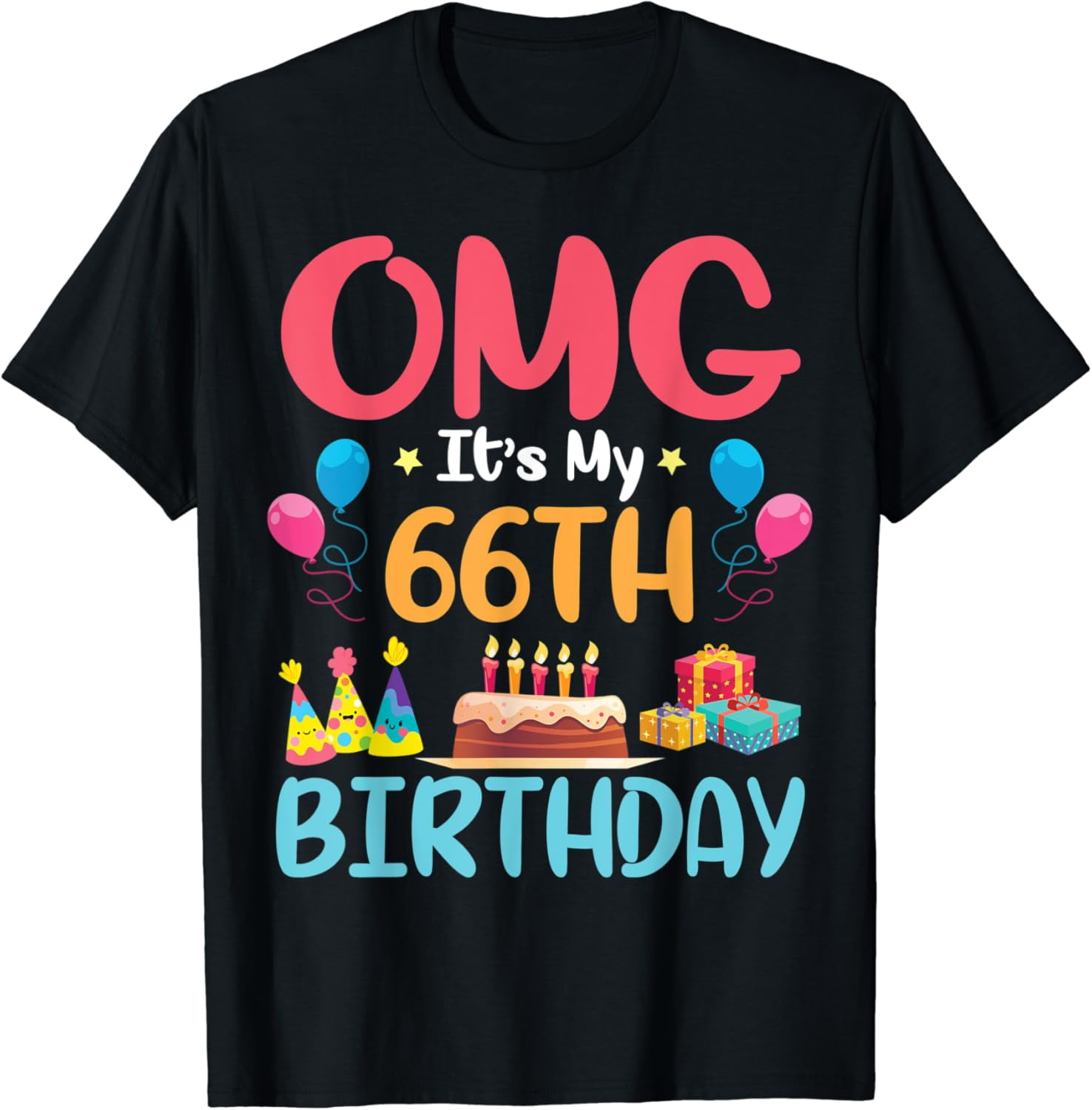 DOVU Omg It'S My 66Th Birthday Happy Day To Me You 66 Years Old T-Shirt ...