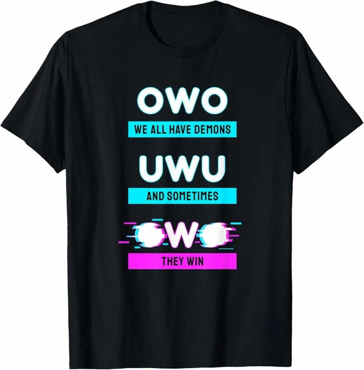DOVU Owo Uwu We All Have Demons And Sometimes They Win T-Shirt Unisex S ...