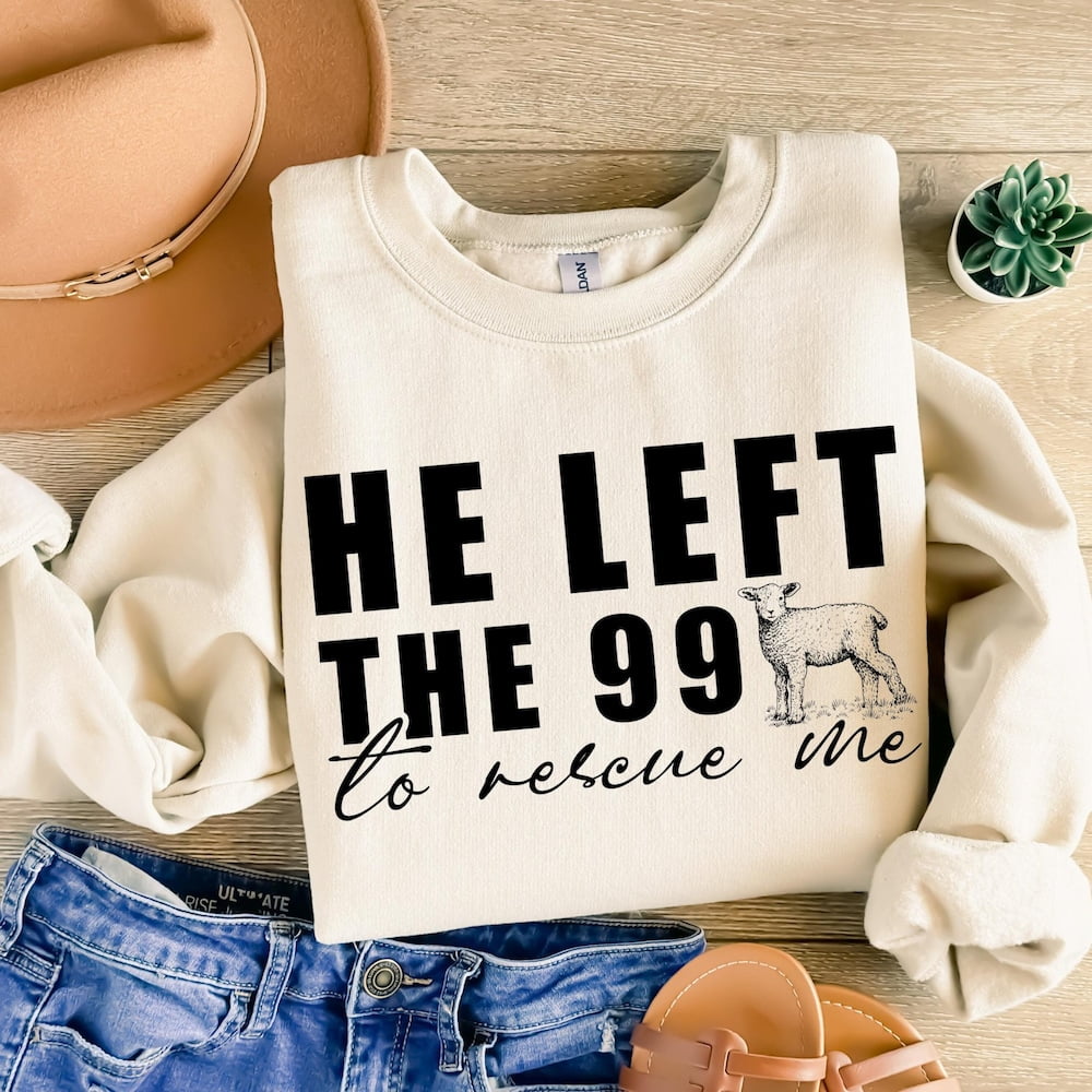 DOVU Popular Religious Women Sweatshirt, He Left 99 To Rescue Me ...
