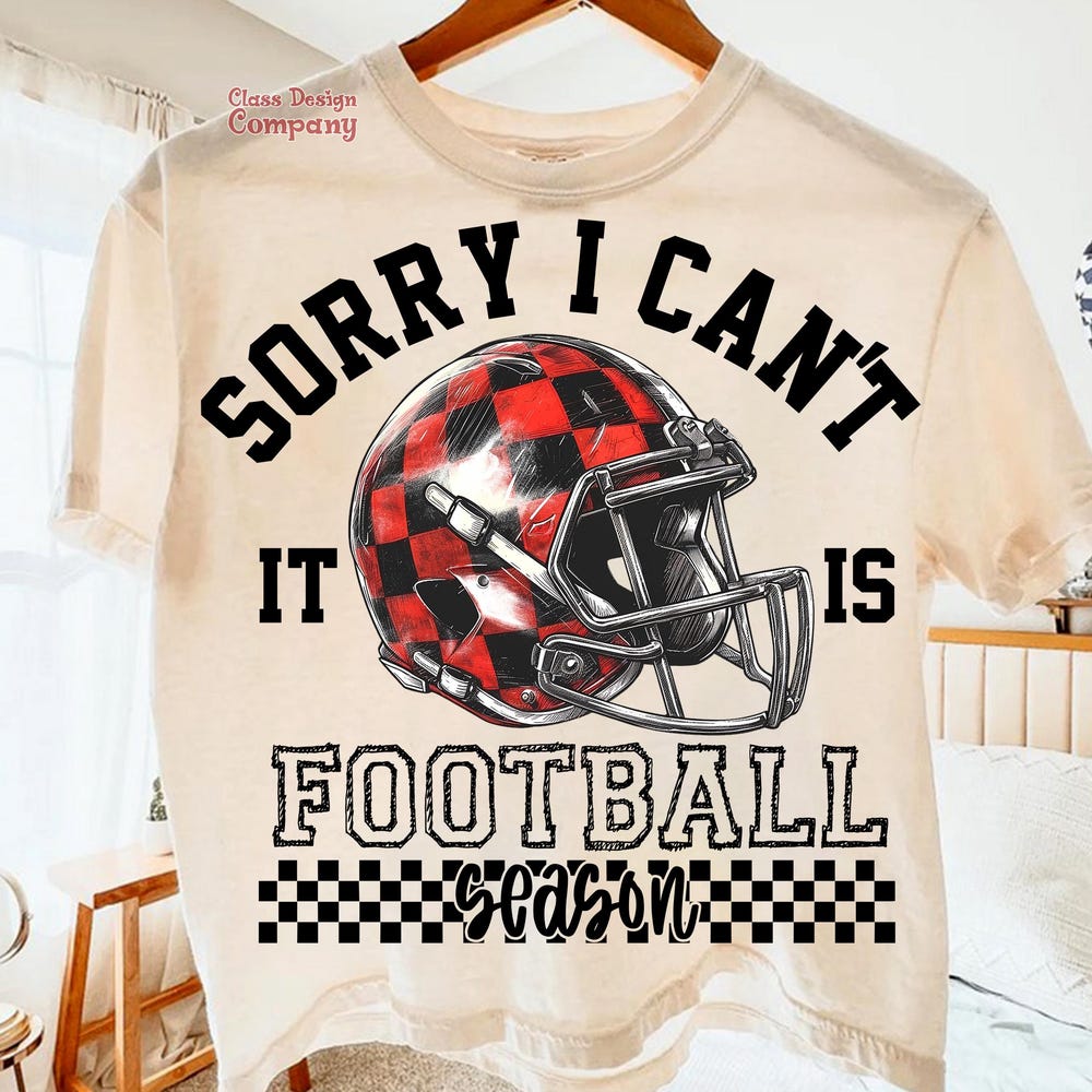 DOVU Sorry I Can'T It Is Football Season Shirt Trendy Football Shirt ...