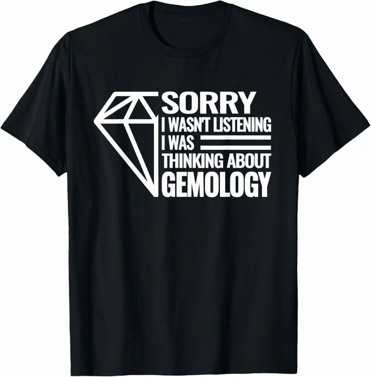 DOVU Sorry I Wasn'T Gemology Rocks Jewelers Gemologists Jeweler T-Shirt ...