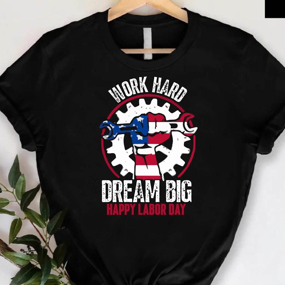 DOVU Usa Labor Day Shirt, Work Hard Dream Big Worker Tshirt, Labor Day ...