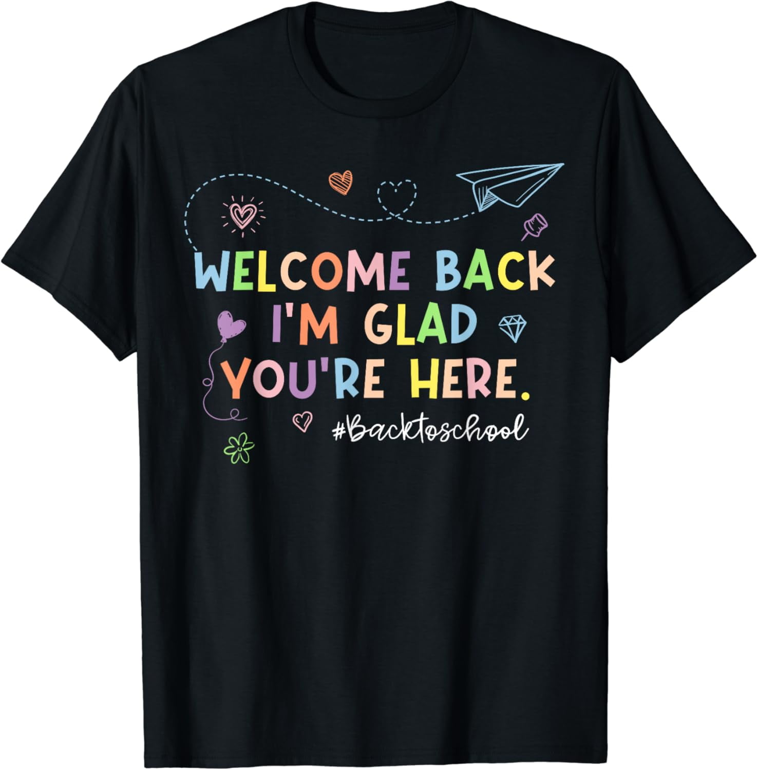 DOVU Welcome Back Im Glad You'Re Here Teacher Back To School T-Shirt ...