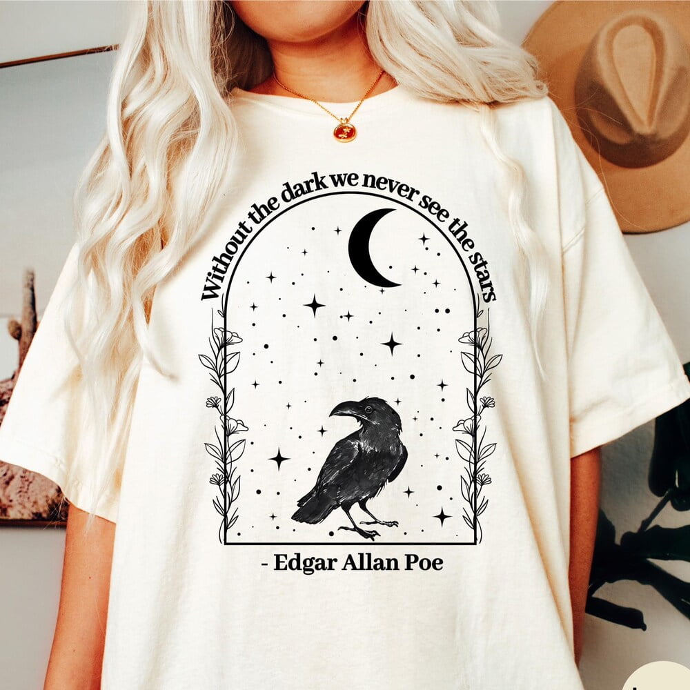 DOVU Without The Dark We Never See The Stars Shirt, Vintage Retro Edgar Allan Poe Shirt ...