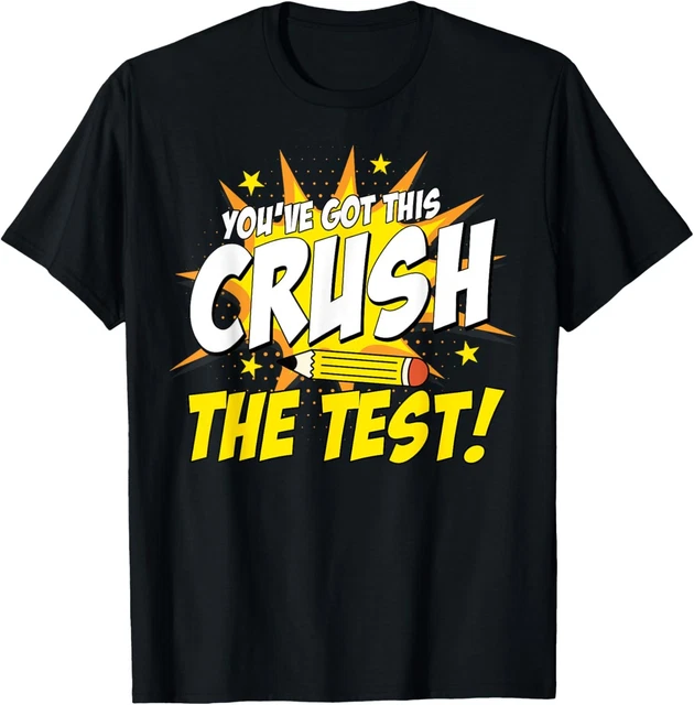 DOVU You'Ve Got This Crush The Test Teacher Student Testing Day T-Shirt ...