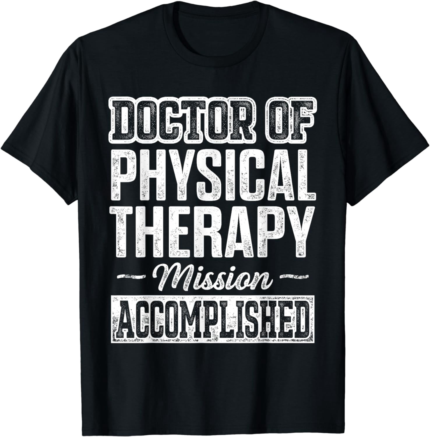 DPT Doctor of Physical Therapy Accomplish Physiotherapy T-Shirt ...