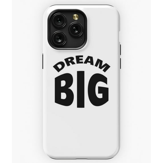 DREAM BIG BOLD MOTIVATIONAL INSPIRATIONAL QUOTE A11643 Phone Case for ...
