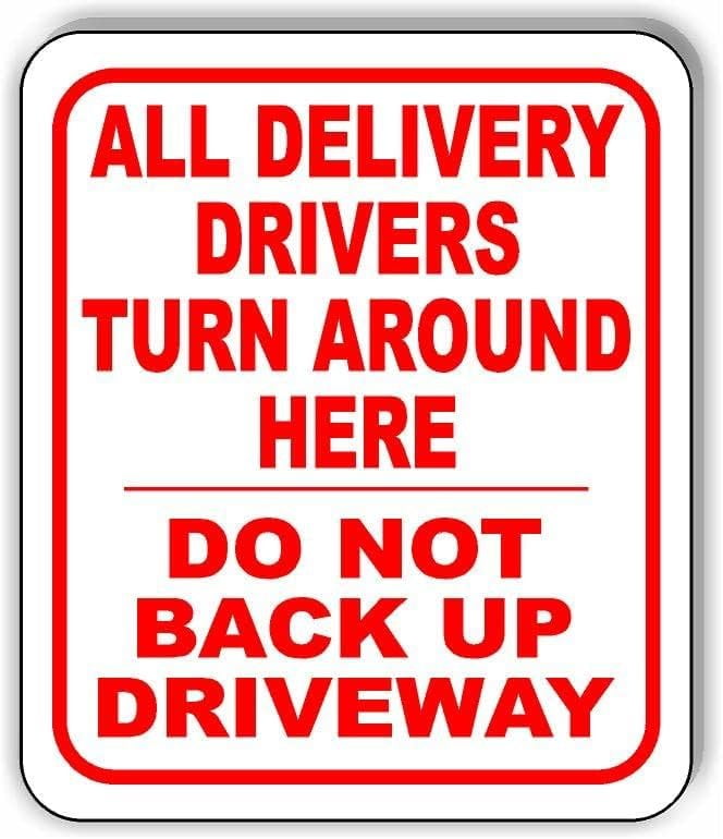 DRIVERS TURN AROUND HERE DO NOT BACKUP DRIVEWAY Aluminum Composite Sign ...