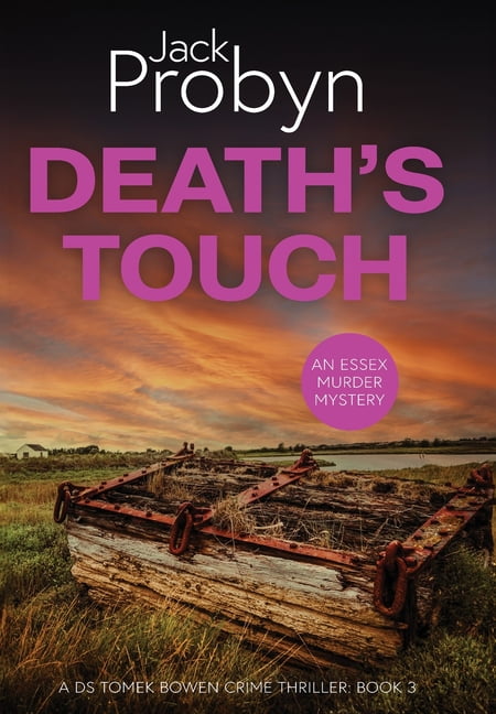 Ds Tomek Bowen Crime Thriller Deaths Touch A Chilling Essex Murder
