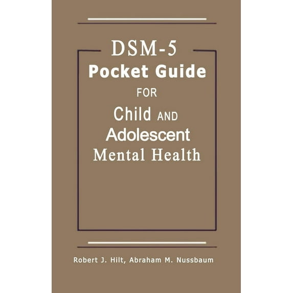 DSM-5 Pocket Guide for Child and Adolescent Mental Health 2015 Edition ...