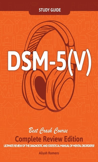 DSM - 5 (V) Study Guide Complete Review Edition! Best Overview ...