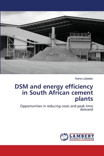 DSM and energy efficiency in South African cement plants (Paperback ...