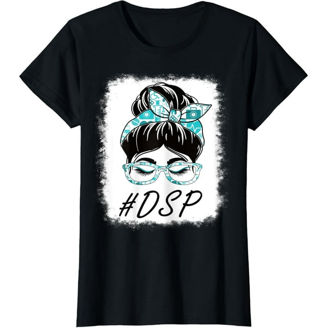 DSP Direct Support Staff Messy Bun Bleached World Health Day T-Shirt ...
