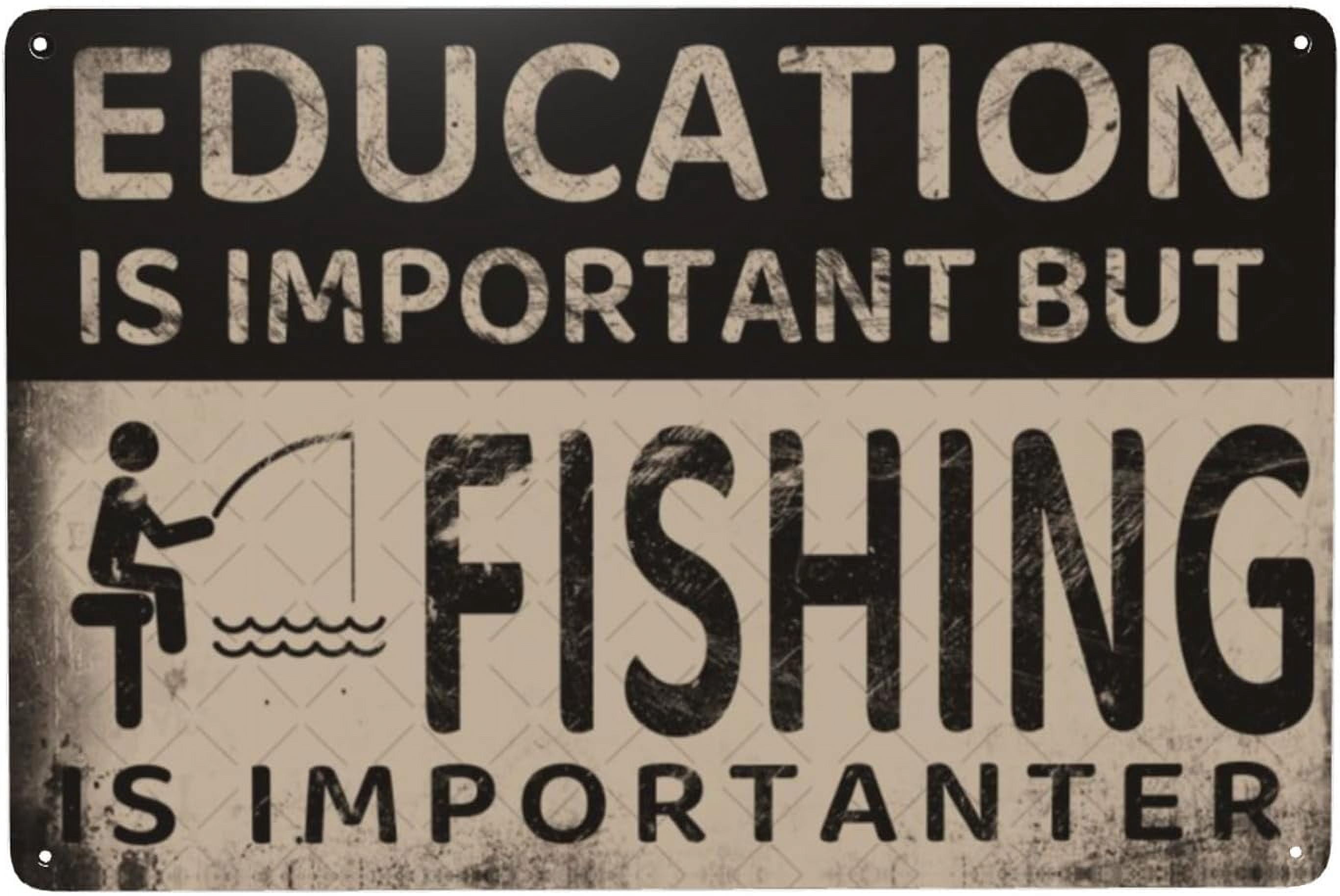 DZQUY Fishing Signs Education Is Important But Fishing Is Importanter ...